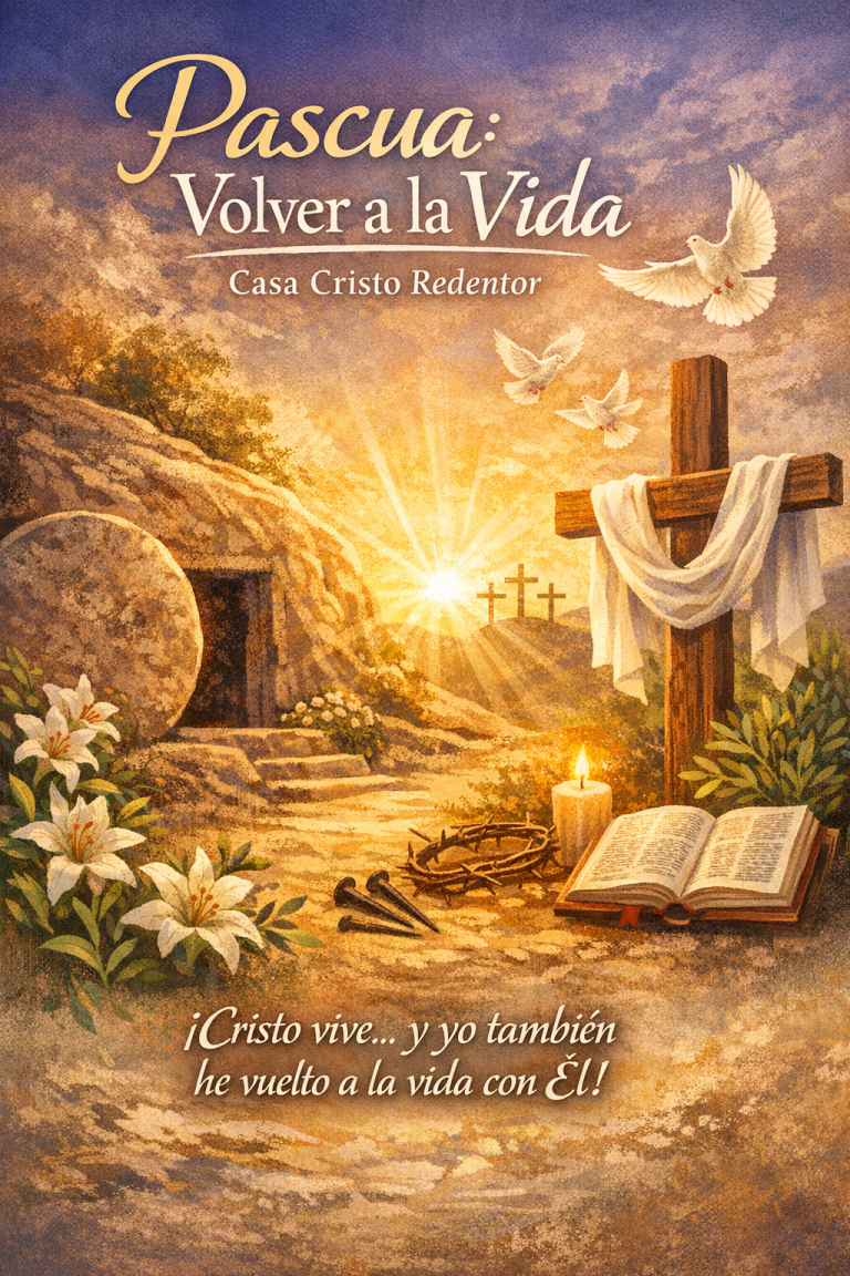 PASCUA: VOLVER A LA VIDA – Casa Cristo Redentor